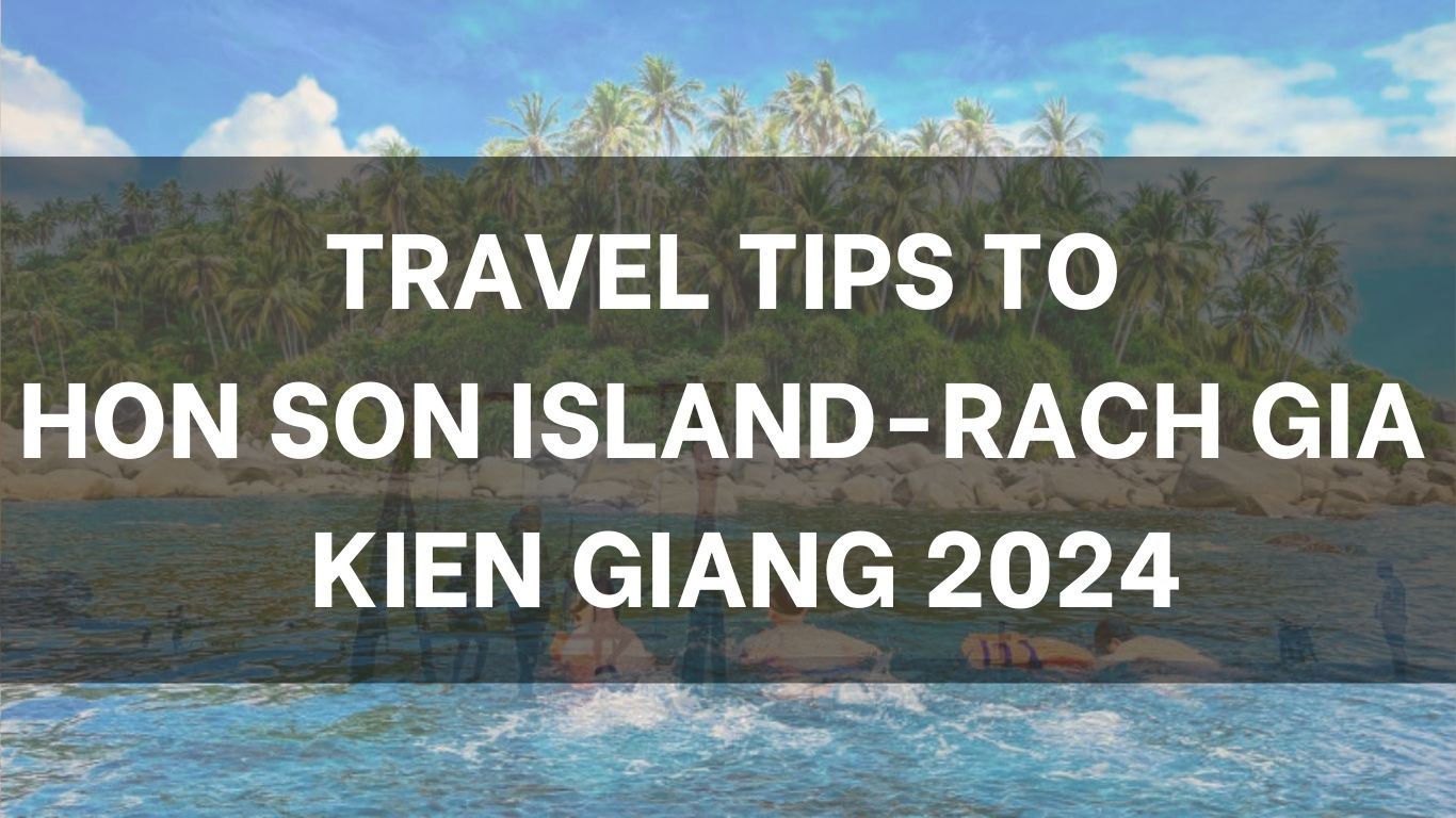 Experience traveling to Hon Son - Kien Giang to have fun at extremely affordable prices - Ha ...