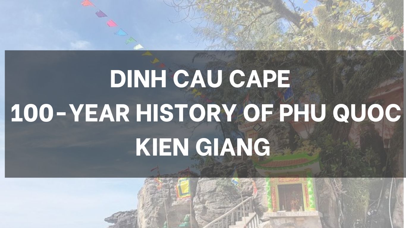 Dinh Cau Cape - A Place That Preserves A Hundred-Year-Old Imprint in Phu Quoc - Ha Tien Vegas