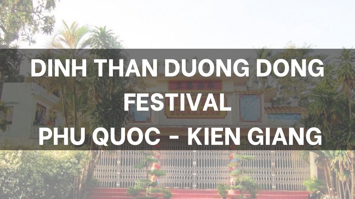 Dinh Than Duong Dong Festival: The spiritual cultural beauty of Phu Quoc people - Ha Tien Vegas